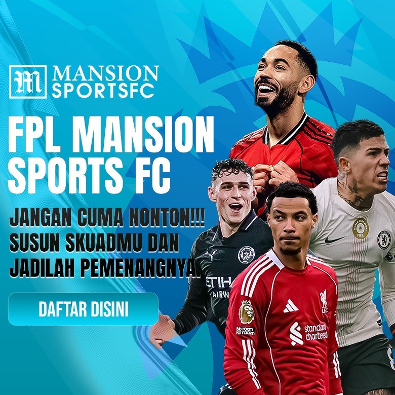 Premier League Lebih Seru dengan Fantasy FPL Mansion Sports 2025